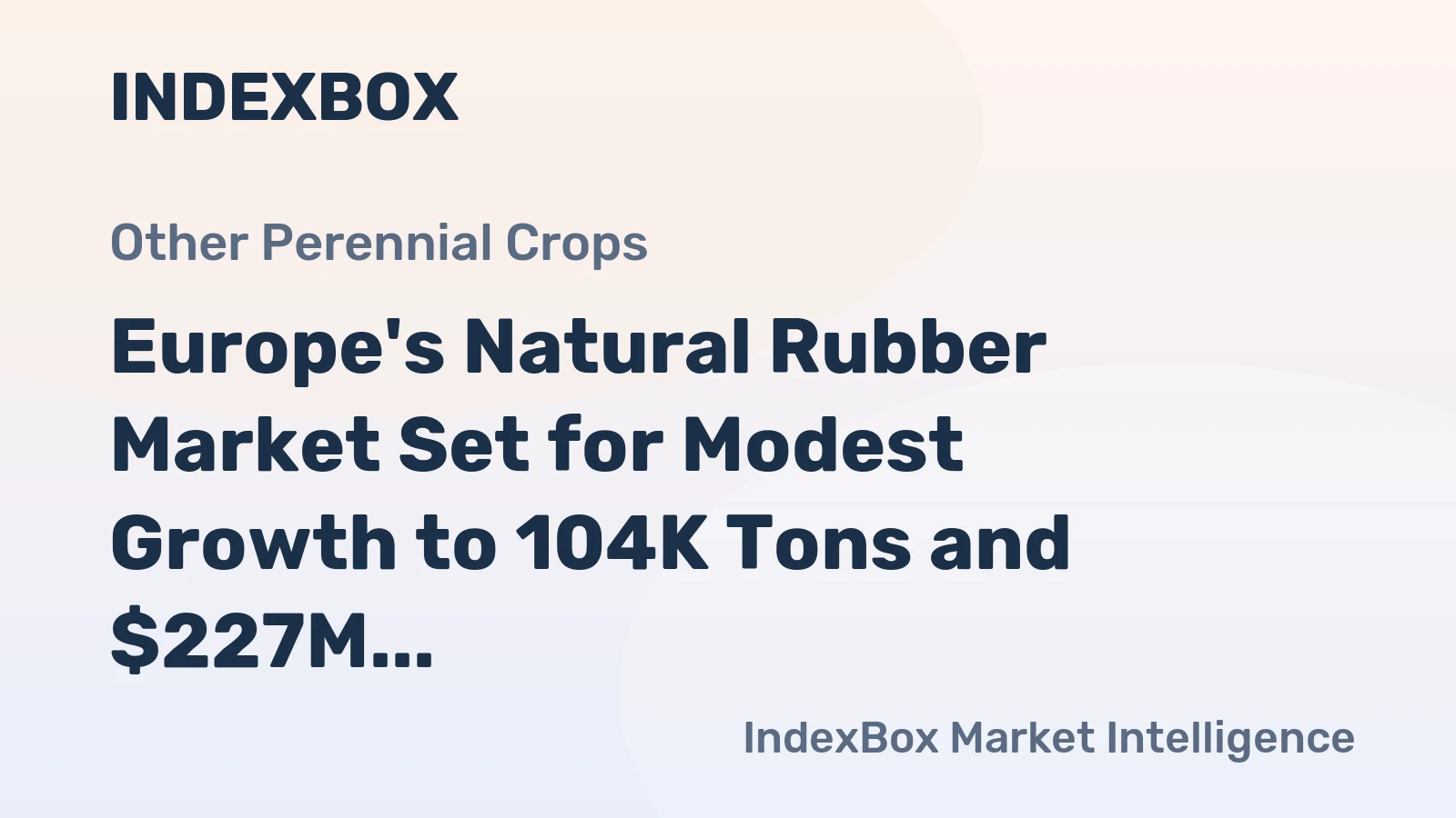 Europe's Natural Rubber Market Set for Modest Growth to 104K Tons and $227M by 2035