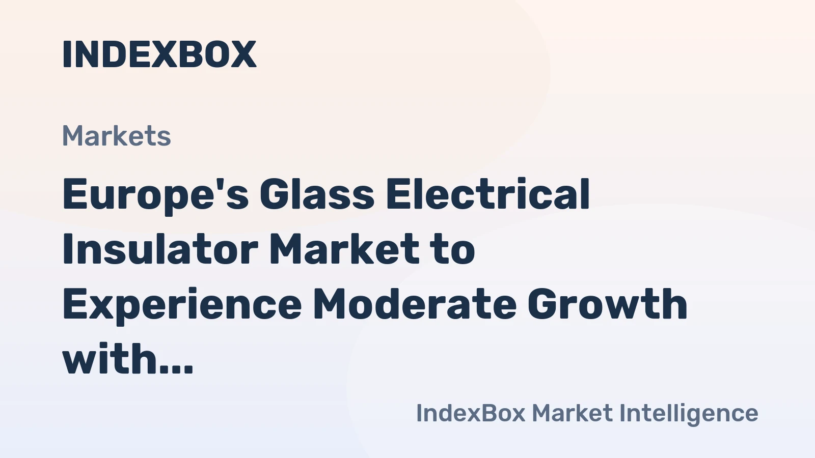Europe's Glass Electrical Insulator Market to Experience Moderate Growth with +0.4% CAGR Over Next Decade