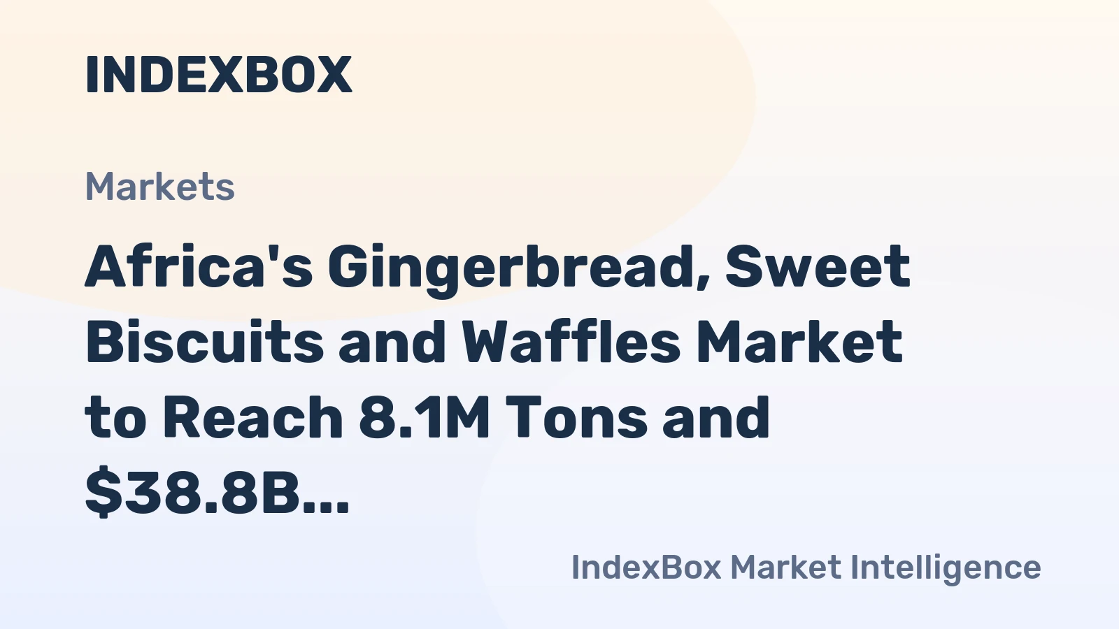 Africa's Gingerbread, Sweet Biscuits and Waffles Market to Reach 8.1M Tons and $38.8B by 2035