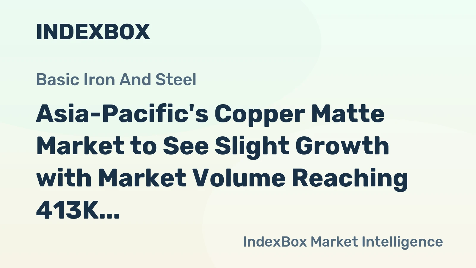 Asia-Pacific's Copper Matte Market to See Slight Growth with Market Volume Reaching 413K Tons and Market Value Reaching $1B by 2035