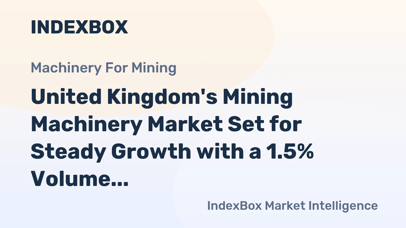 United Kingdom's Mining Machinery Market Set for Steady Growth with a 1.5% Volume CAGR