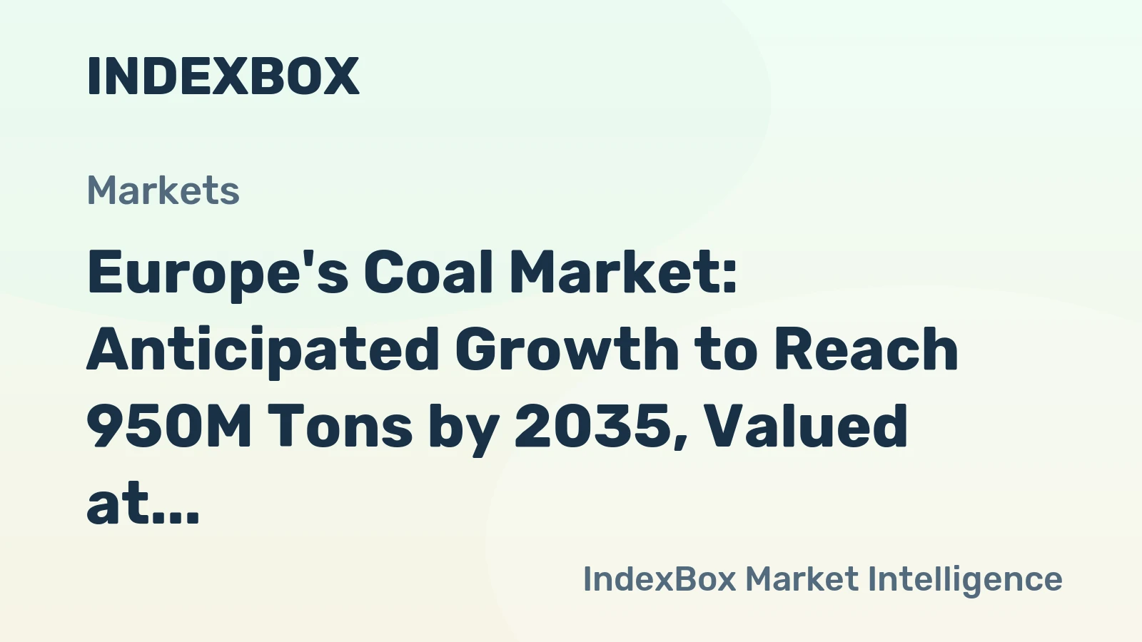 Europe's Coal Market: Anticipated Growth to Reach 950M Tons by 2035, Valued at $154.1B
