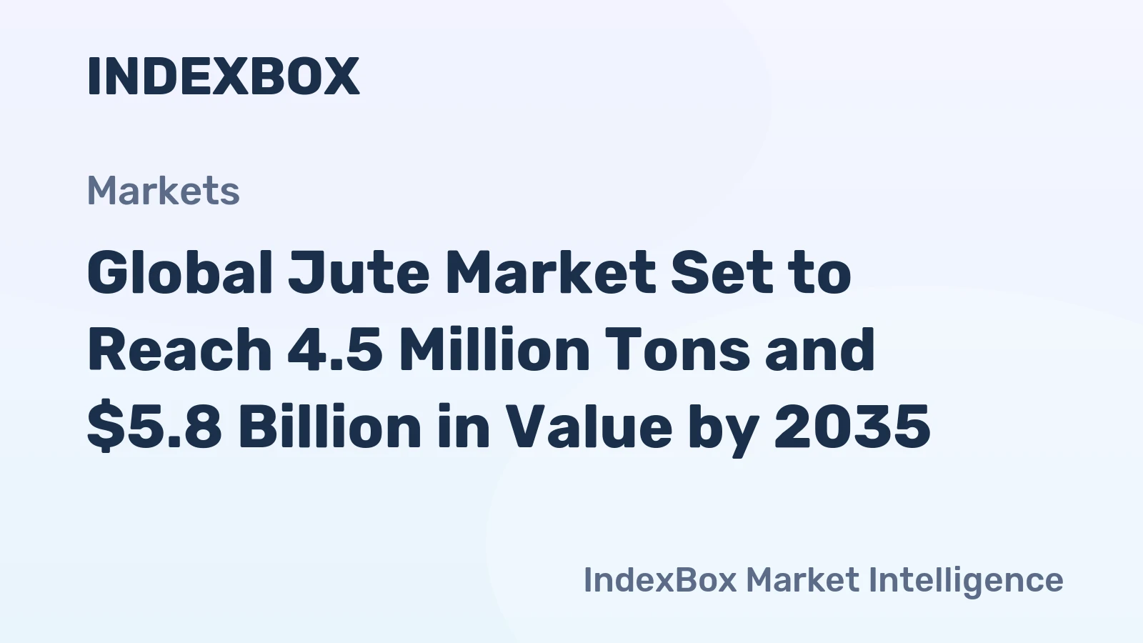 Global Jute Market Set to Reach 4.5 Million Tons and $5.8 Billion in Value by 2035