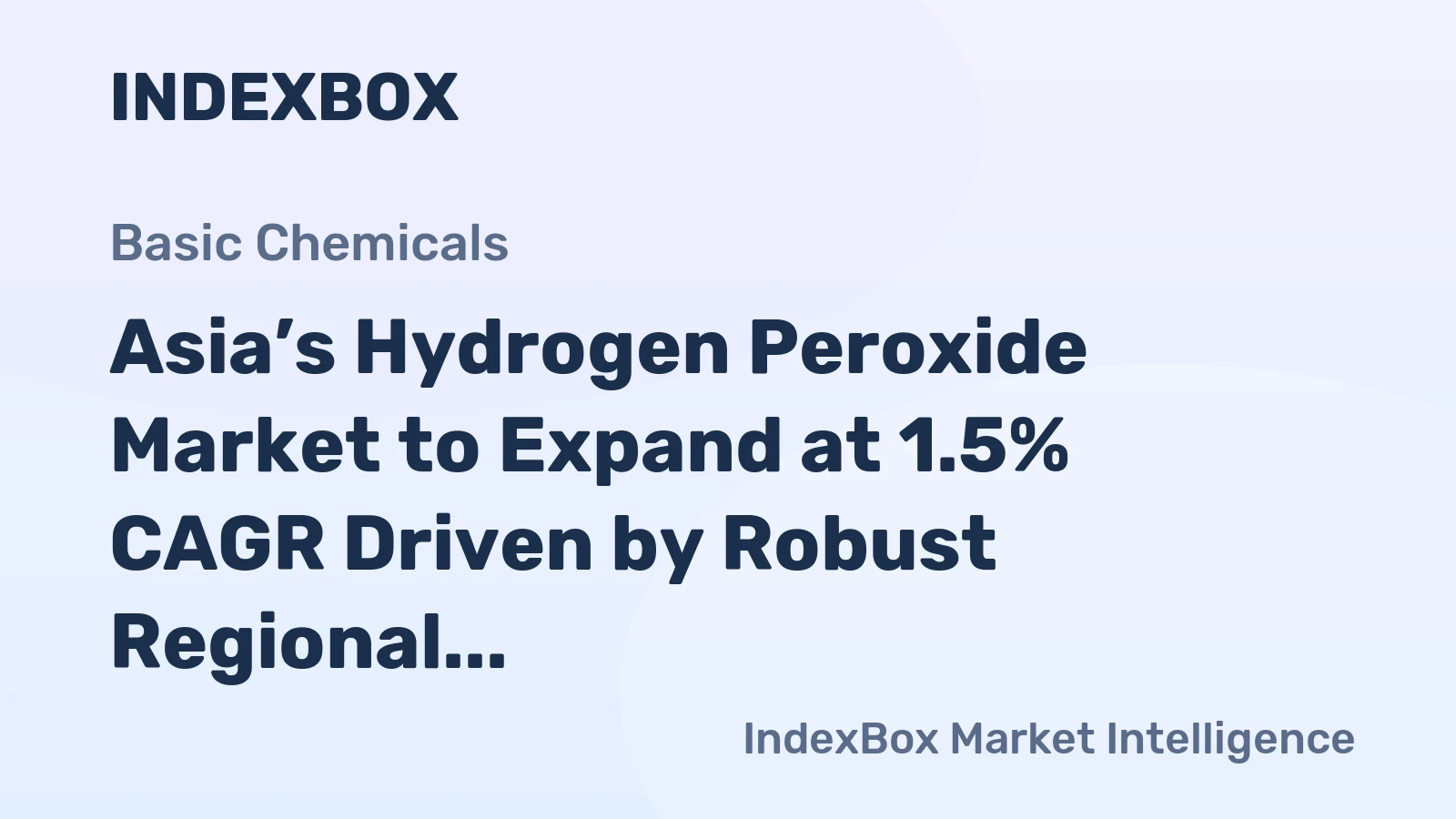 Asia’s Hydrogen Peroxide Market to Expand at 1.5% CAGR Driven by Robust Regional Demand