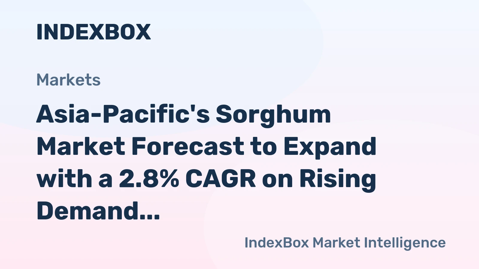 Asia-Pacific's Sorghum Market Forecast to Expand with a 2.8% CAGR on Rising Demand