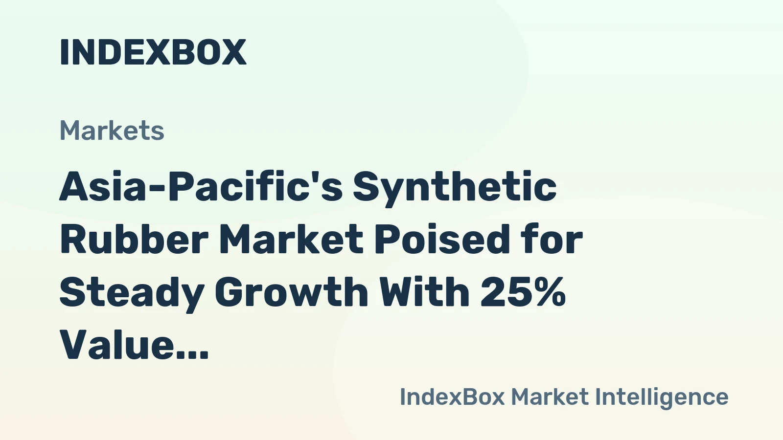 Asia-Pacific's Synthetic Rubber Market Poised for Steady Growth With 25% Value CAGR Through 2035