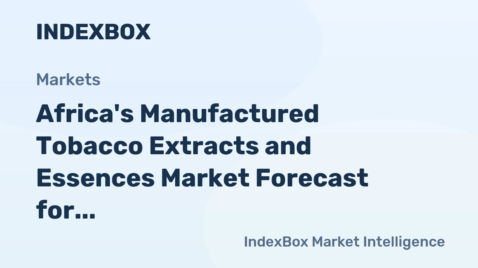 Africa's Manufactured Tobacco Extracts and Essences Market Forecast for Modest Growth with 2.3% Value CAGR