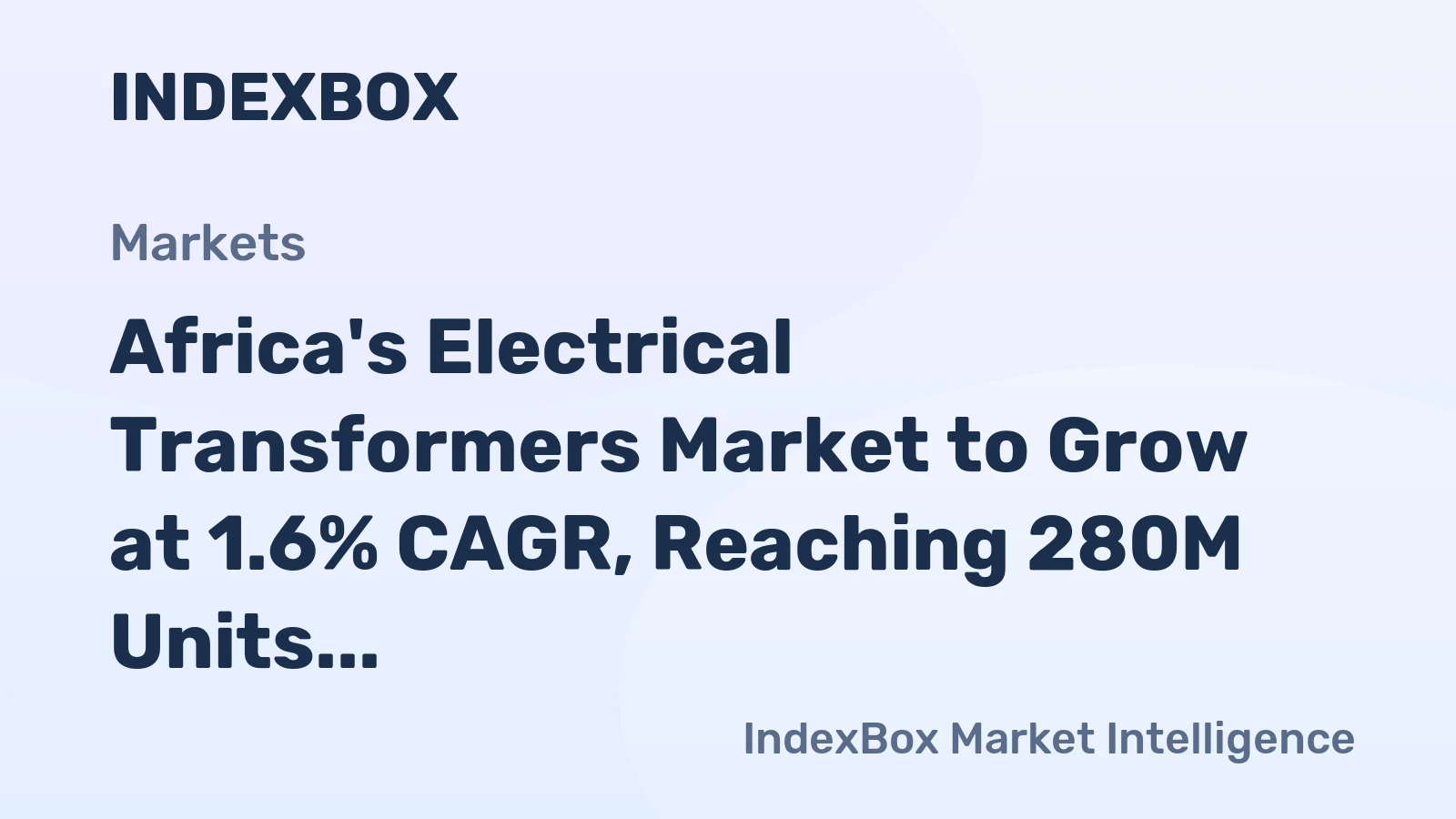 Africa's Electrical Transformers Market to Grow at 1.6% CAGR, Reaching 280M Units by 2035