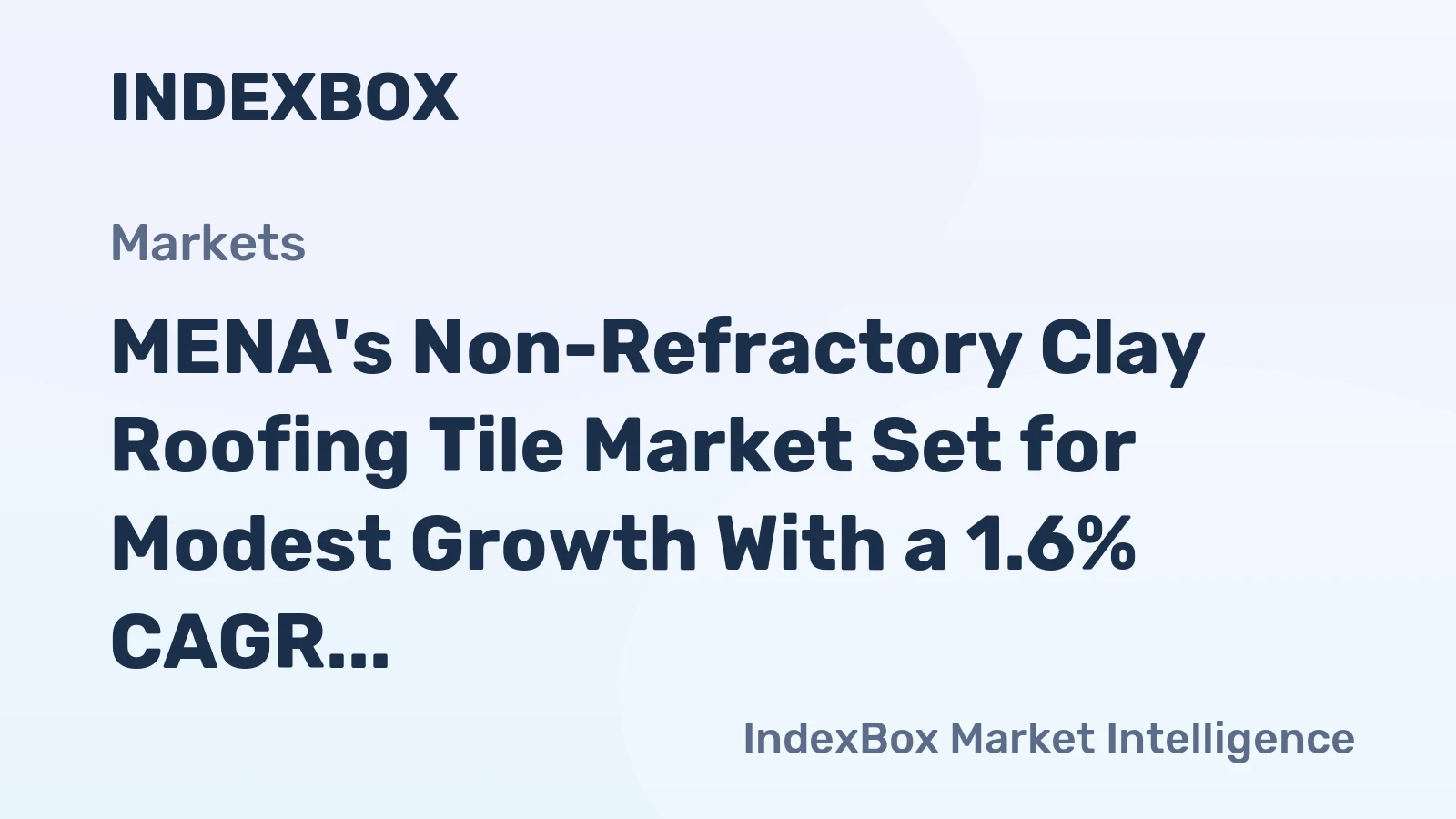MENA's Non-Refractory Clay Roofing Tile Market Set for Modest Growth With a 1.6% CAGR in Value