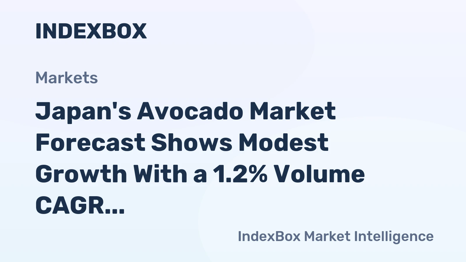 Japan's Avocado Market Forecast Shows Modest Growth With a 1.2% Volume CAGR
