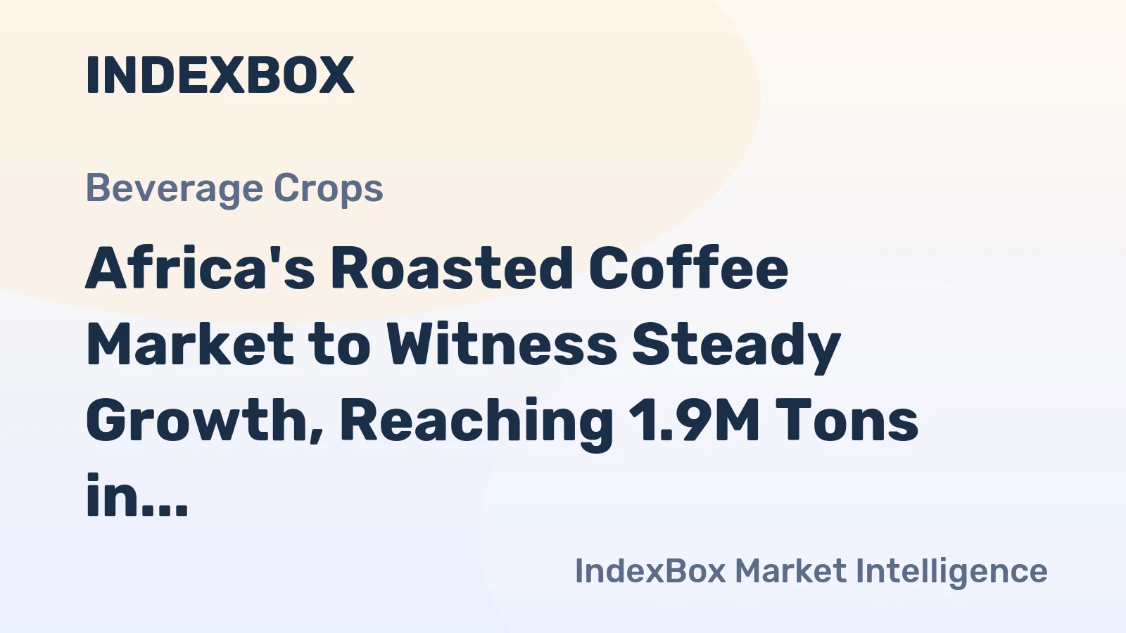 Africa's Roasted Coffee Market to Witness Steady Growth, Reaching 1.9M Tons in Volume and $13.8B in Value by 2035