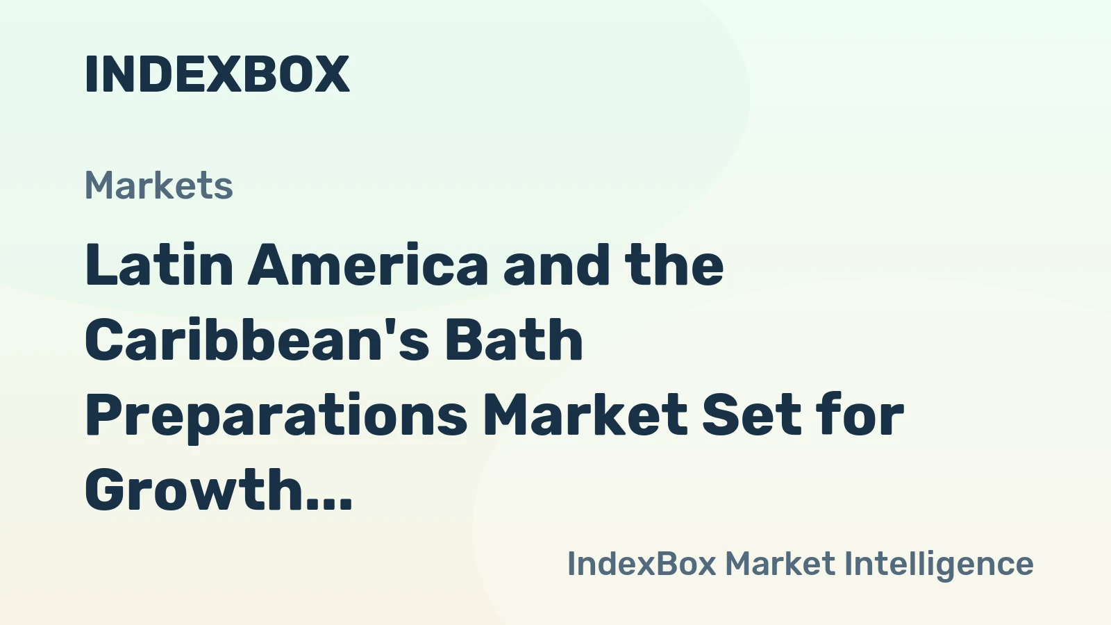 Latin America and the Caribbean's Bath Preparations Market Set for Growth to 131K Tons and $973M