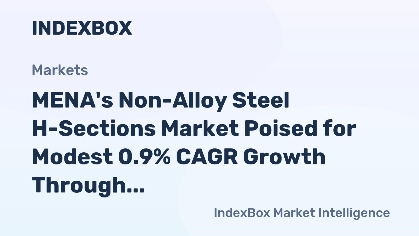 MENA's Non-Alloy Steel H-Sections Market Poised for Modest 0.9% CAGR Growth Through 2035