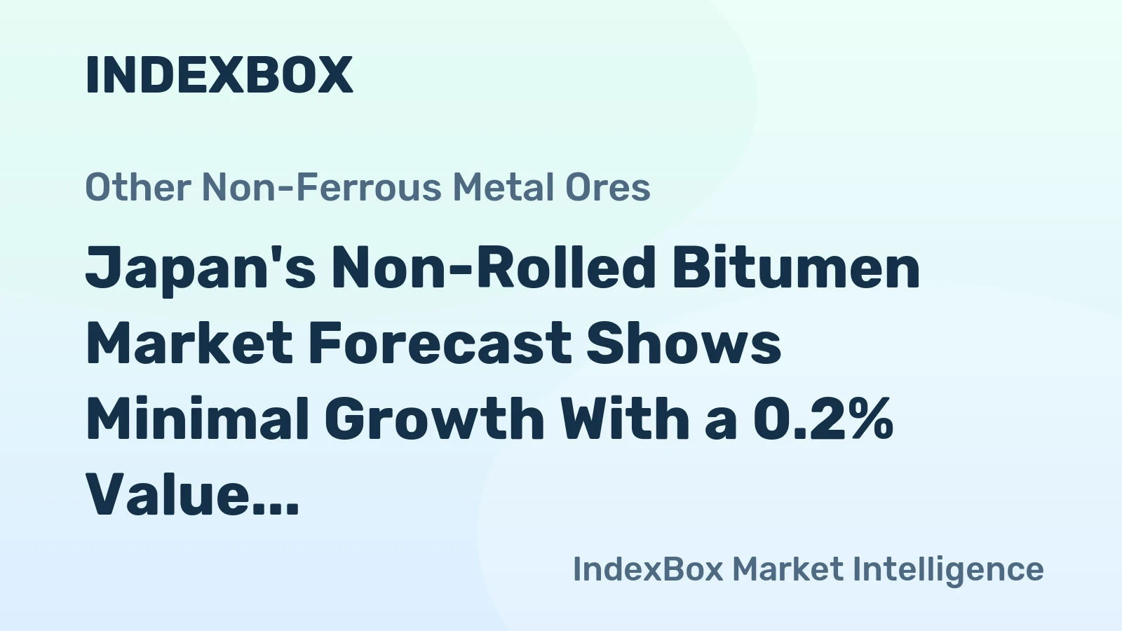 Japan's Non-Rolled Bitumen Market Forecast Shows Minimal Growth With a 0.2% Value CAGR