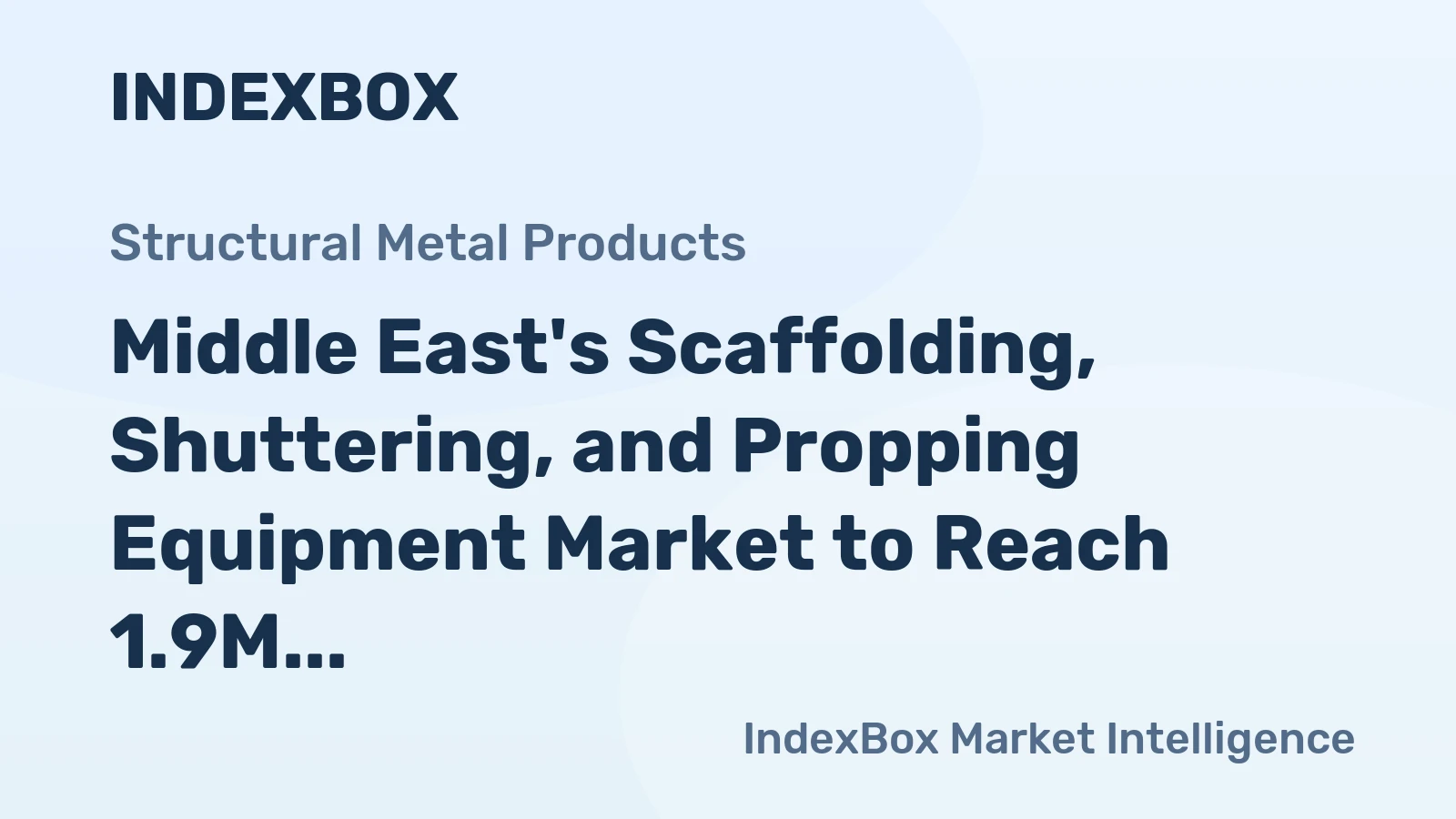 Middle East's Scaffolding, Shuttering, and Propping Equipment Market to Reach 1.9M Tons and $6B by 2035