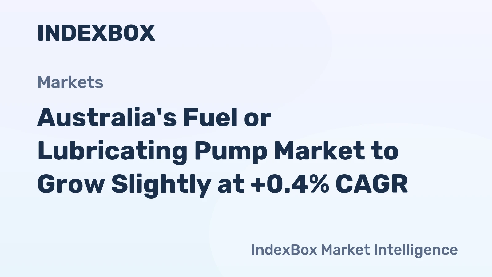 Australia's Fuel or Lubricating Pump Market to Grow Slightly at +0.4% CAGR