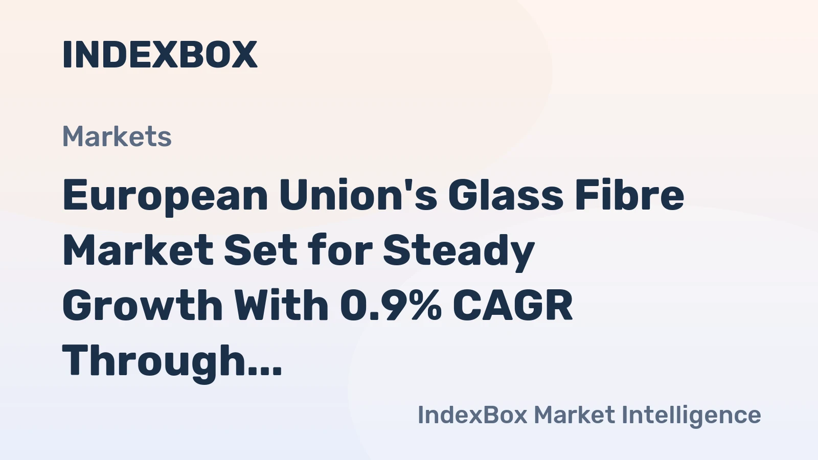 European Union's Glass Fibre Market Set for Steady Growth With 0.9% CAGR Through 2035