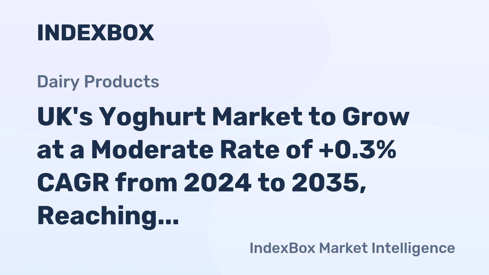 UK's Yoghurt Market to Grow at a Moderate Rate of +0.3% CAGR from 2024 to 2035, Reaching 623K Tons