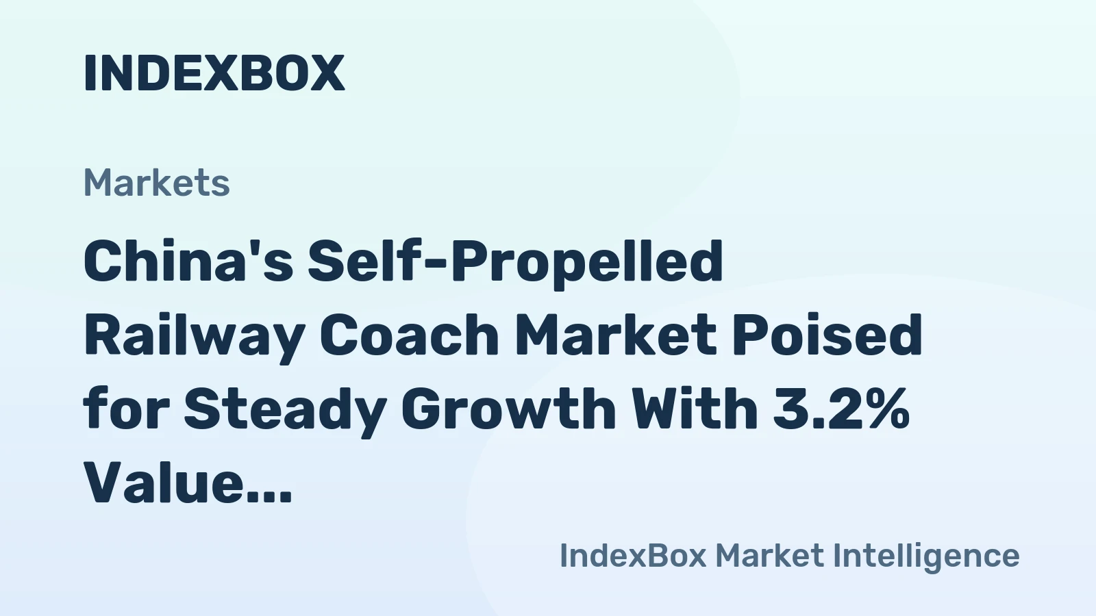 China's Self-Propelled Railway Coach Market Poised for Steady Growth With 3.2% Value CAGR