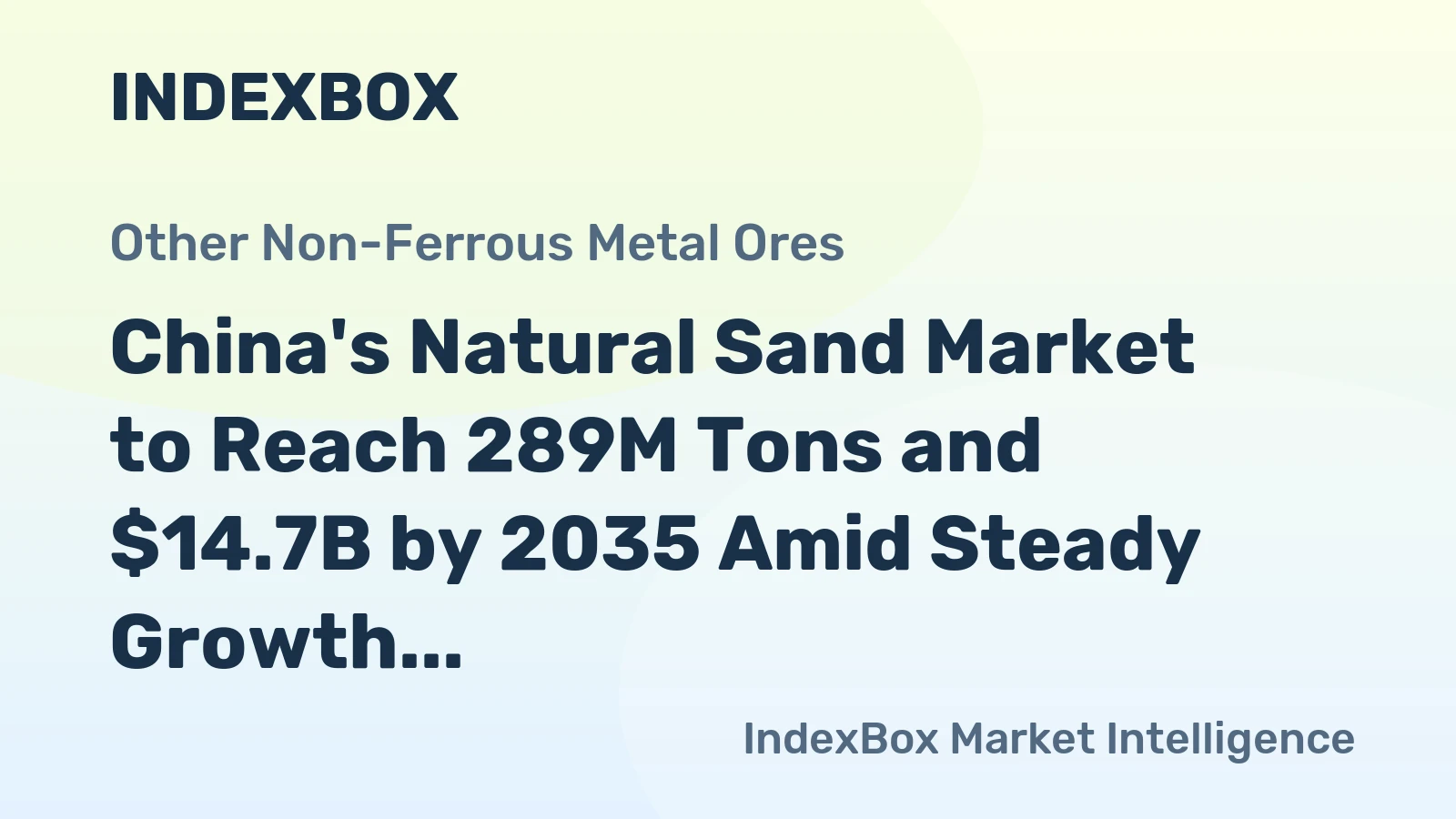 China's Natural Sand Market to Reach 289M Tons and $14.7B by 2035 Amid Steady Growth