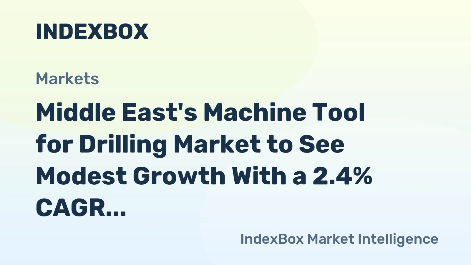 Middle East's Machine Tool for Drilling Market to See Modest Growth With a 2.4% CAGR in Value