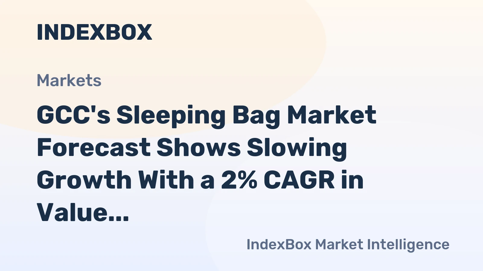 GCC's Sleeping Bag Market Forecast Shows Slowing Growth With a 2% CAGR in Value Through 2035