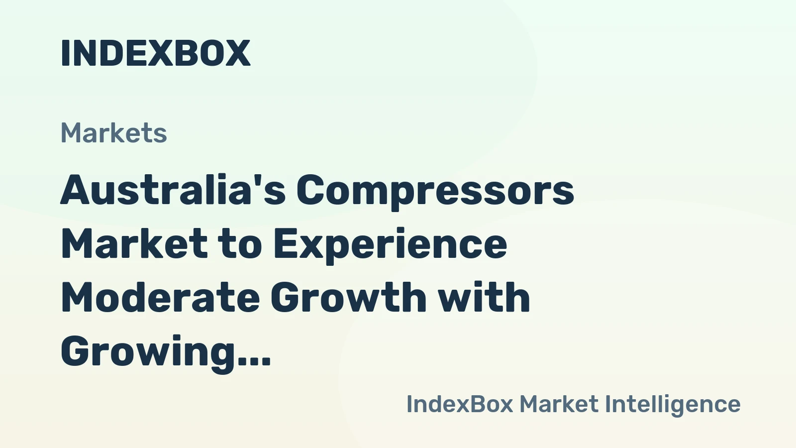 Australia's Compressors Market to Experience Moderate Growth with Growing Demand for Turbo, Rotary, and Reciprocating Displacement Compressors