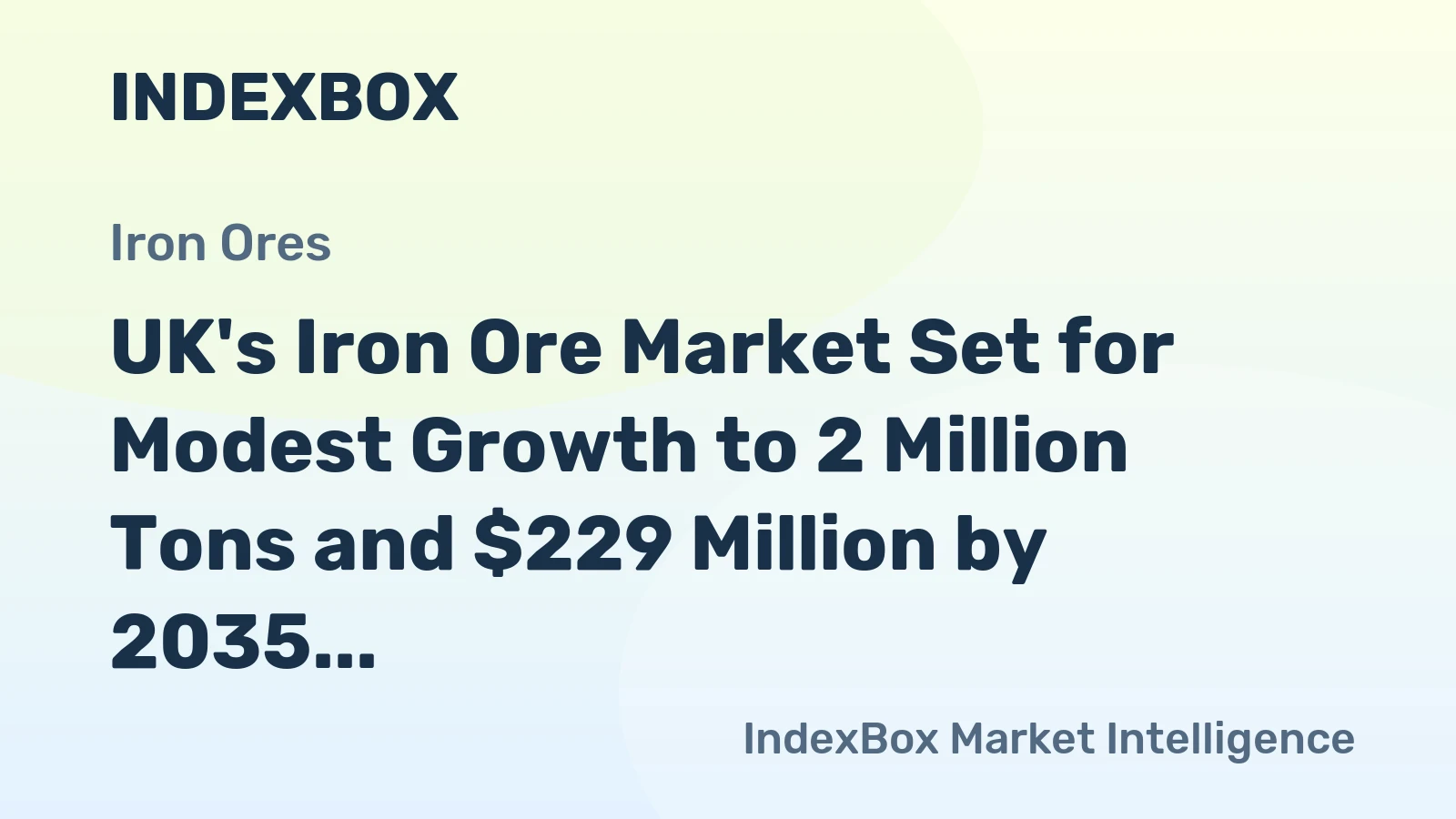 UK's Iron Ore Market Set for Modest Growth to 2 Million Tons and $229 Million by 2035