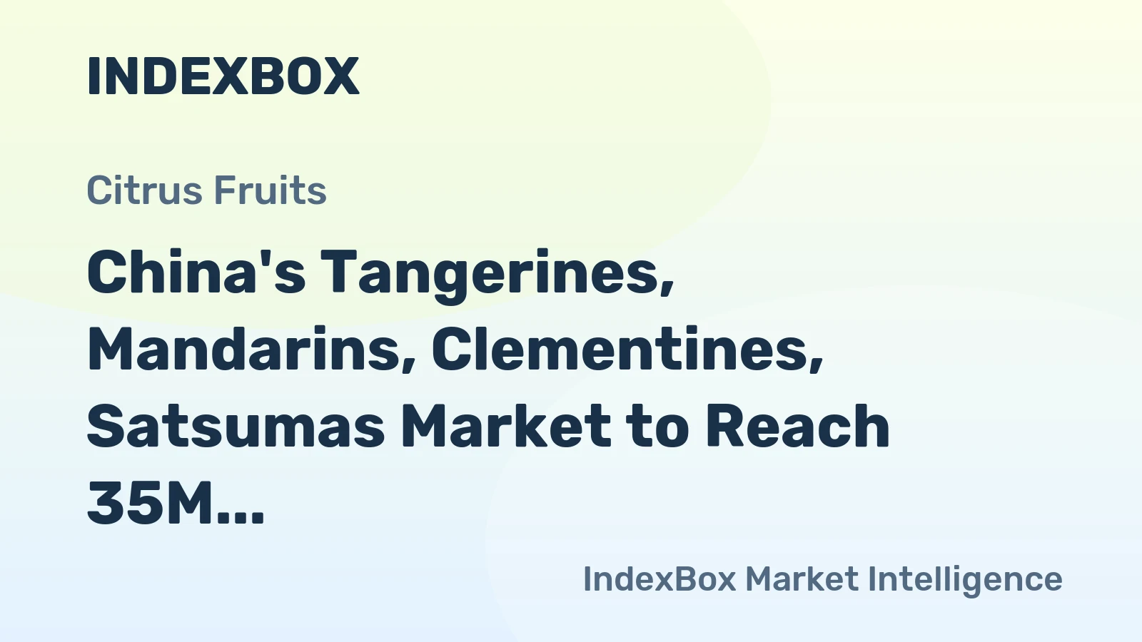 China's Tangerines, Mandarins, Clementines, Satsumas Market to Reach 35M Tons and $36.3B by 2035