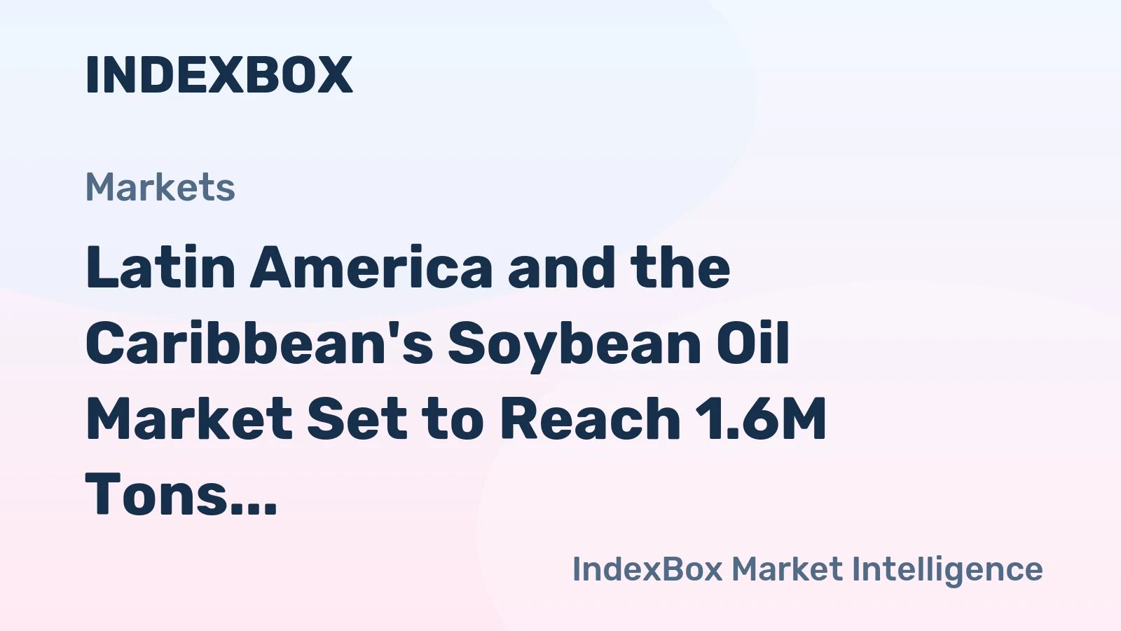 Latin America and the Caribbean's Soybean Oil Market Set to Reach 1.6M Tons and $2.2B by 2035