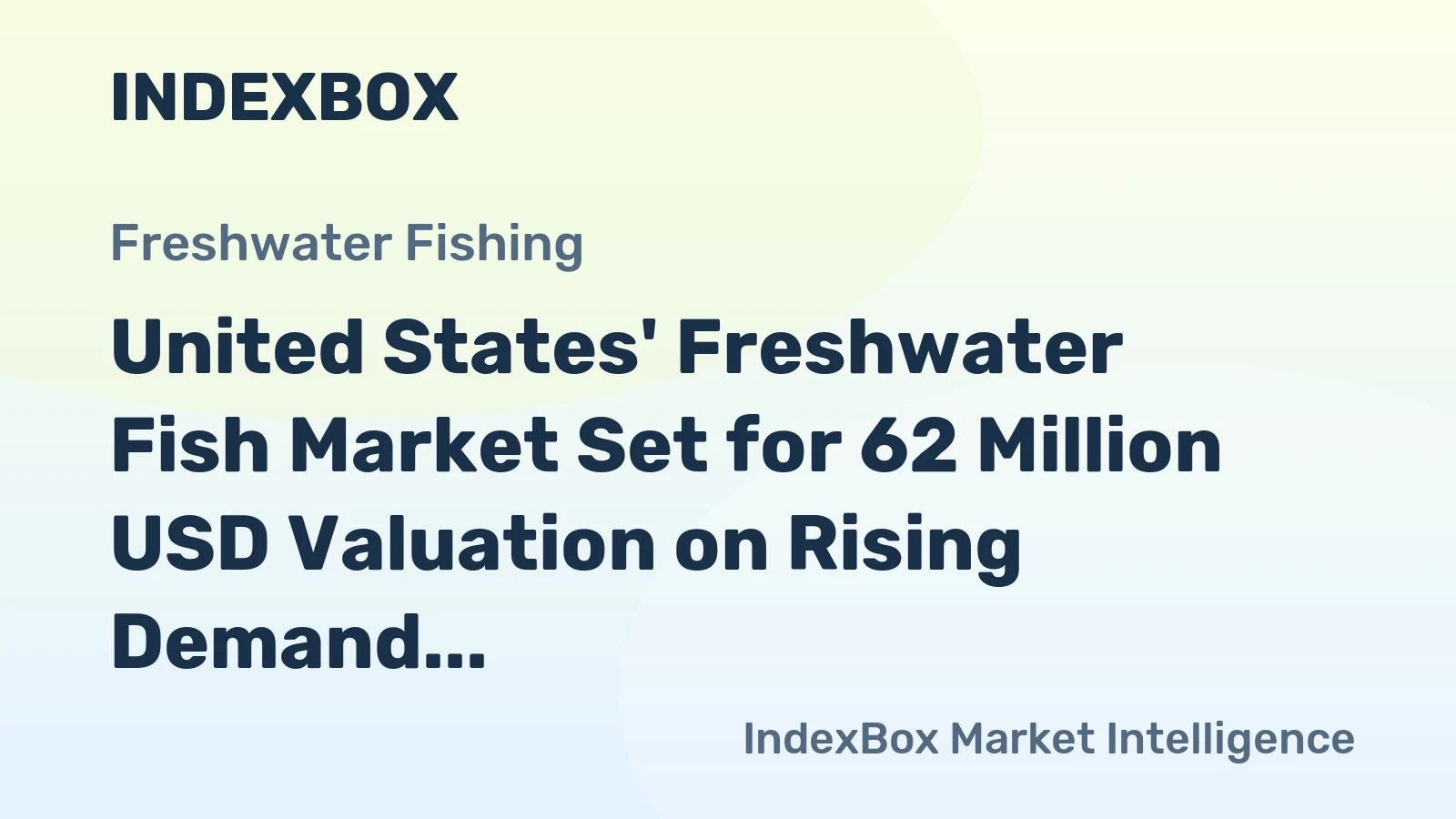United States' Freshwater Fish Market Set for 62 Million USD Valuation on Rising Demand