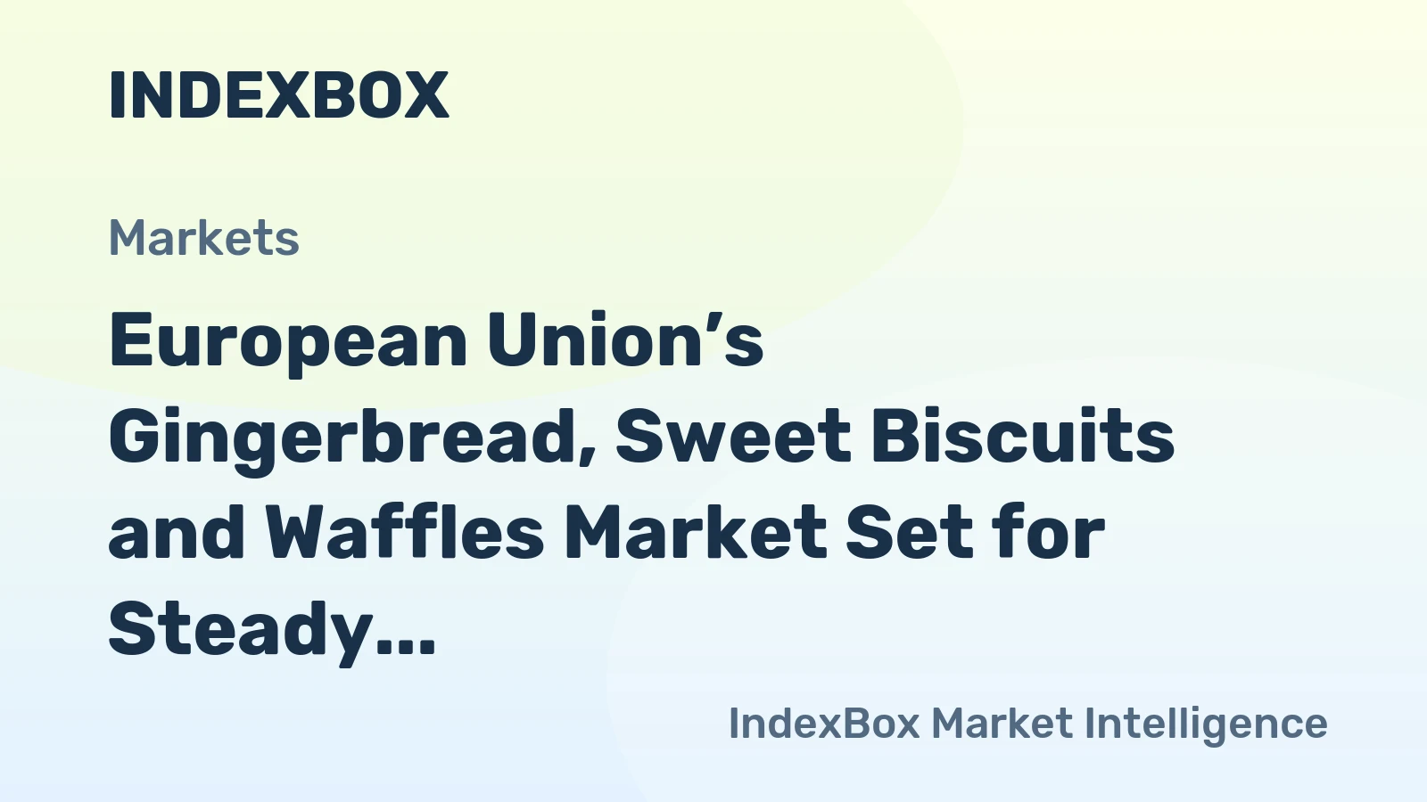 European Union’s Gingerbread, Sweet Biscuits and Waffles Market Set for Steady Growth with a 1.3% CAGR