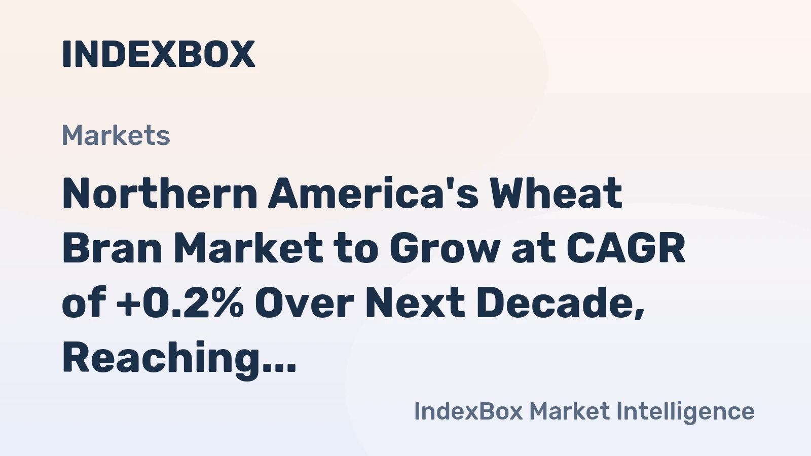 Northern America's Wheat Bran Market to Grow at CAGR of +0.2% Over Next Decade, Reaching $1.1B by 2035