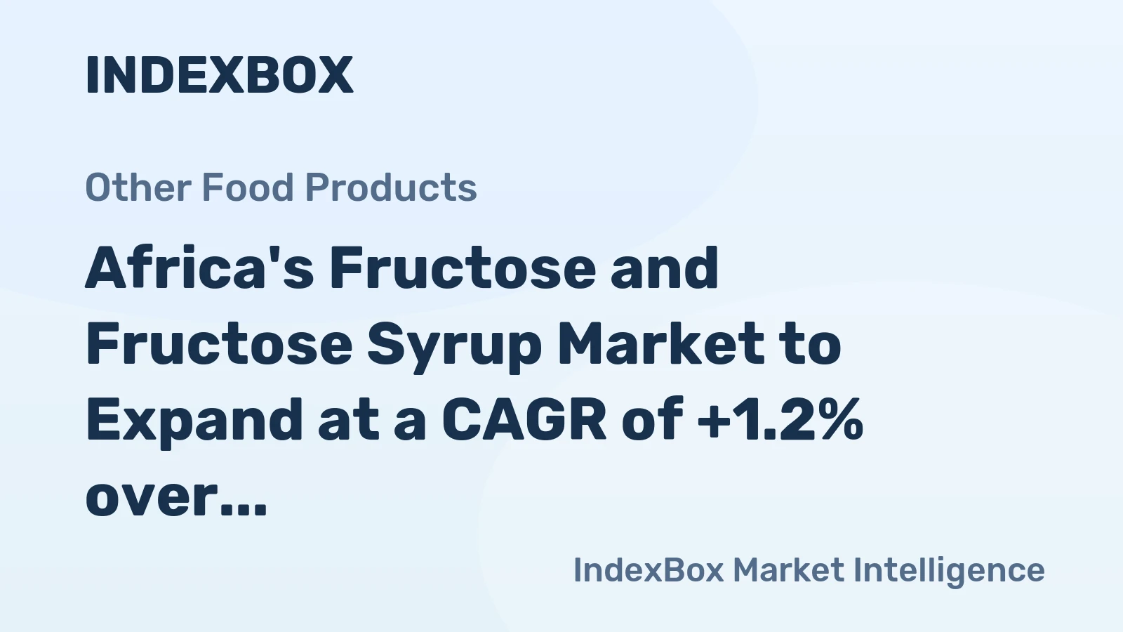 Africa's Fructose and Fructose Syrup Market to Expand at a CAGR of +1.2% over the Next Decade