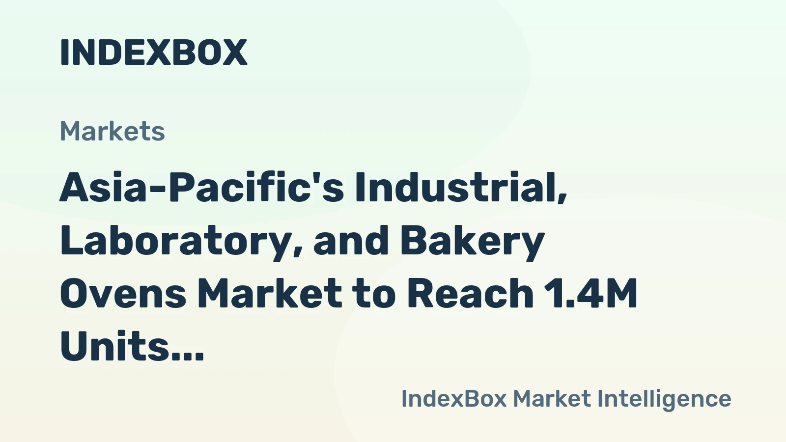 Asia-Pacific's Industrial, Laboratory, and Bakery Ovens Market to Reach 1.4M Units and $3.4B by 2035