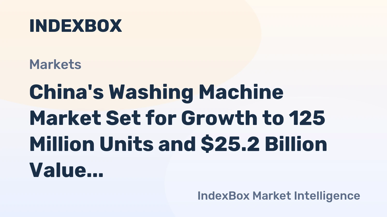 China's Washing Machine Market Set for Growth to 125 Million Units and $25.2 Billion Value