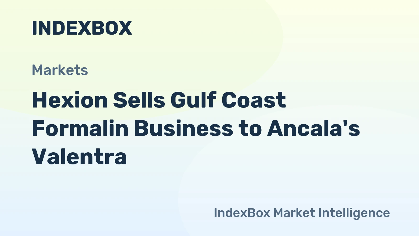 Hexion Sells Gulf Coast Formalin Business to Ancala's Valentra