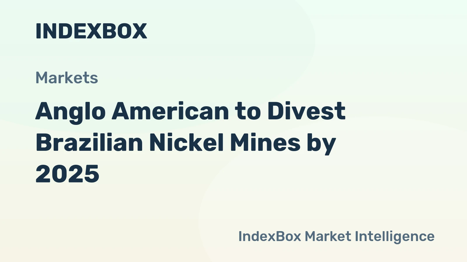 Anglo American to Divest Brazilian Nickel Mines by 2025
