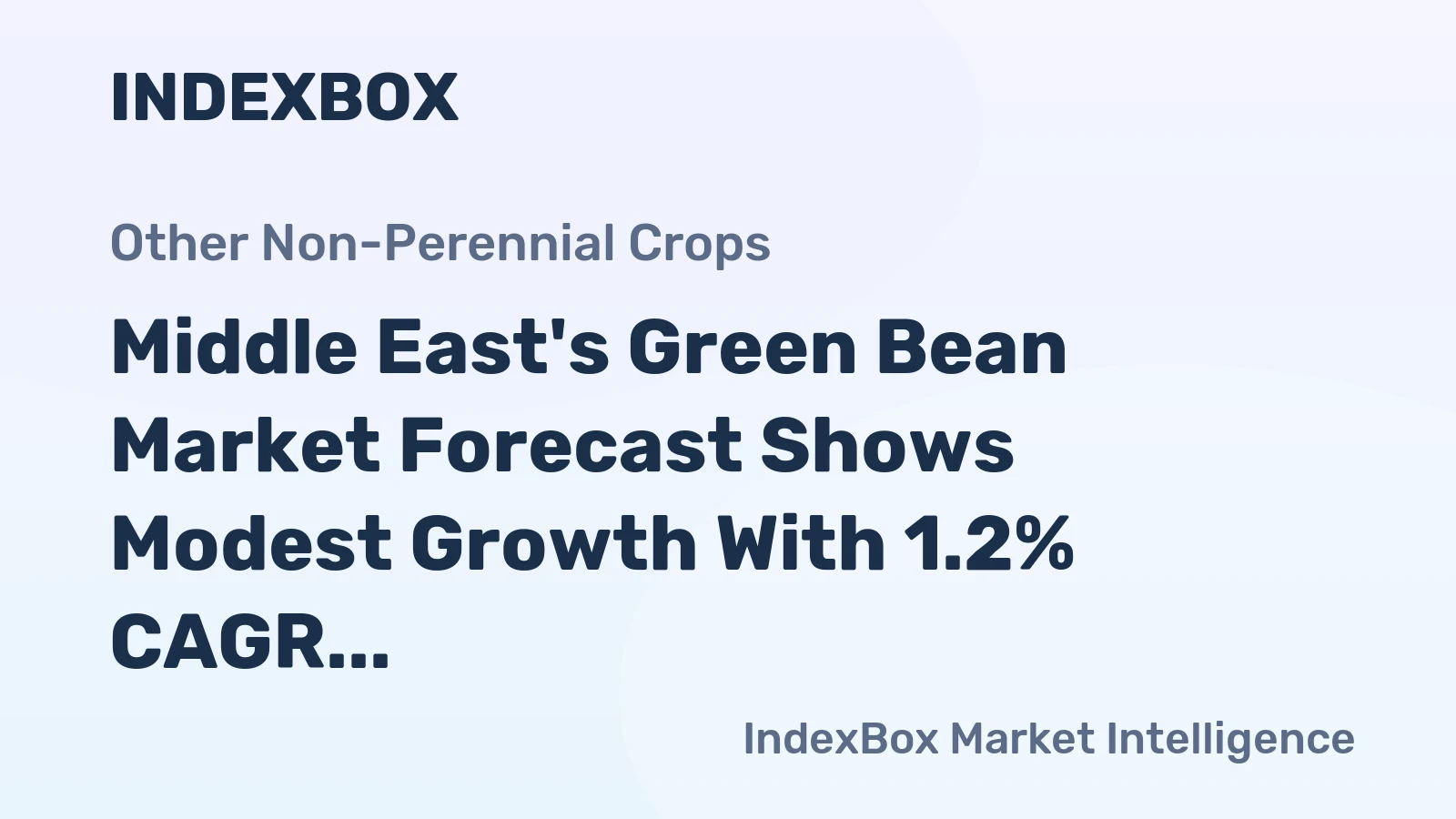 Middle East's Green Bean Market Forecast Shows Modest Growth With 1.2% CAGR Through 2035