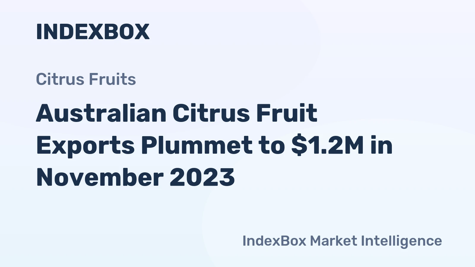 Australian Citrus Fruit Exports Plummet to $1.2M in November 2023