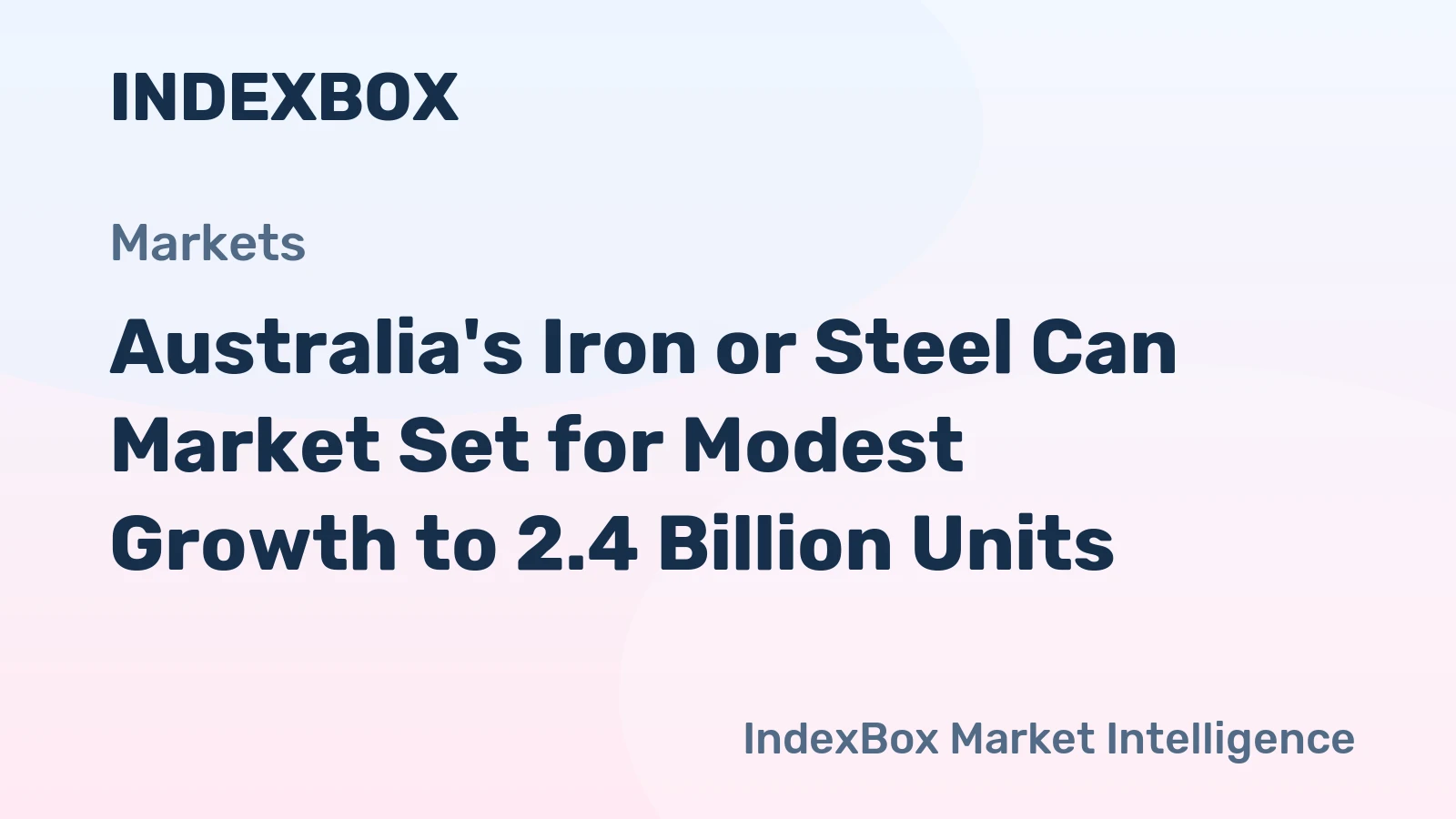 Australia's Iron or Steel Can Market Set for Modest Growth to 2.4 Billion Units