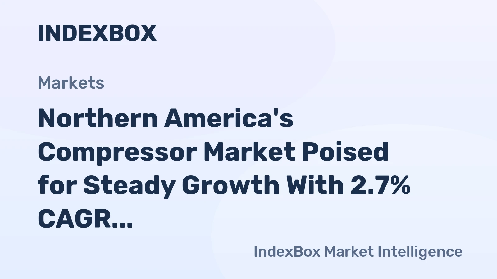 Northern America's Compressor Market Poised for Steady Growth With 2.7% CAGR in Value