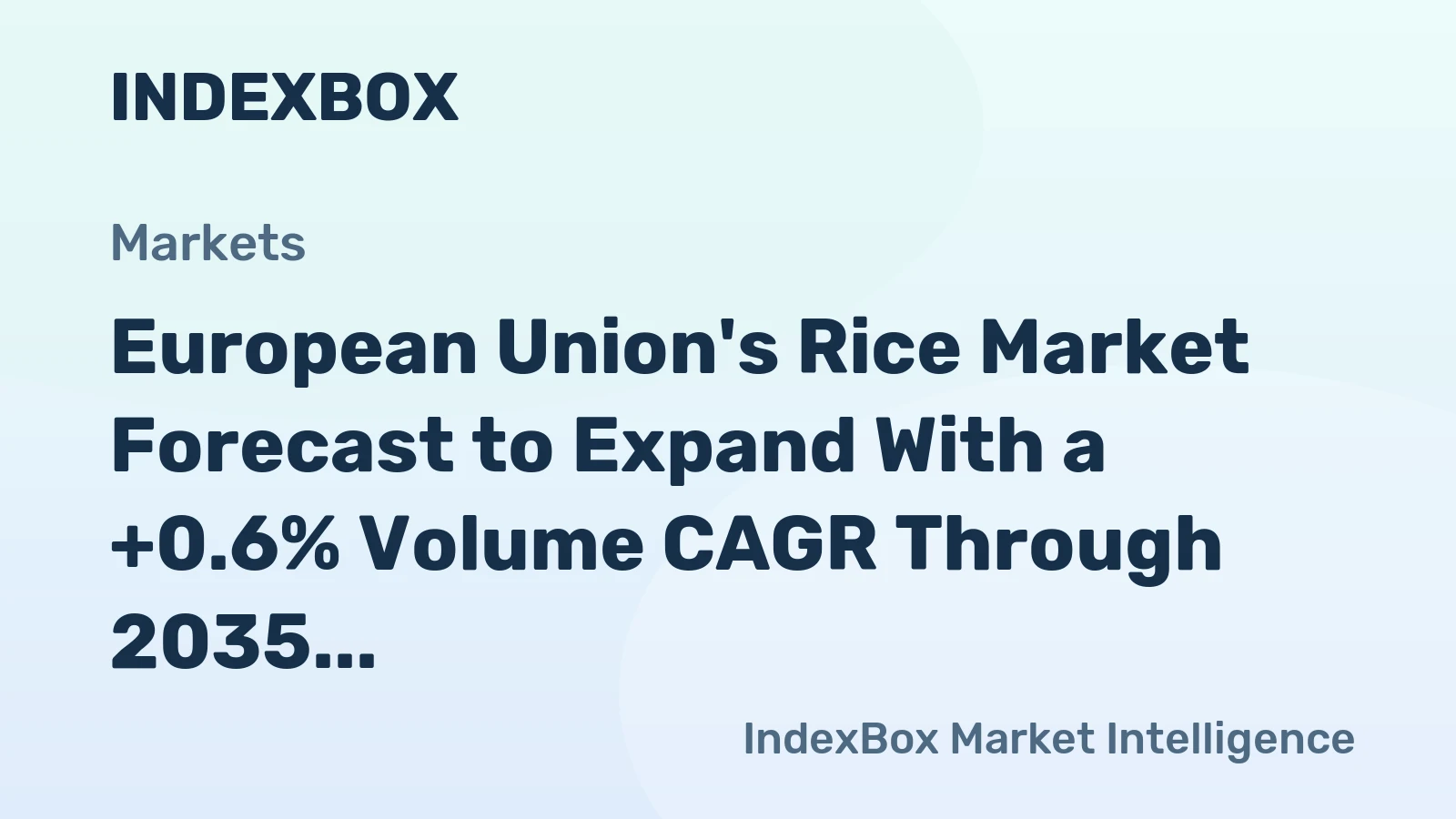 European Union's Rice Market Forecast to Expand With a +0.6% Volume CAGR Through 2035