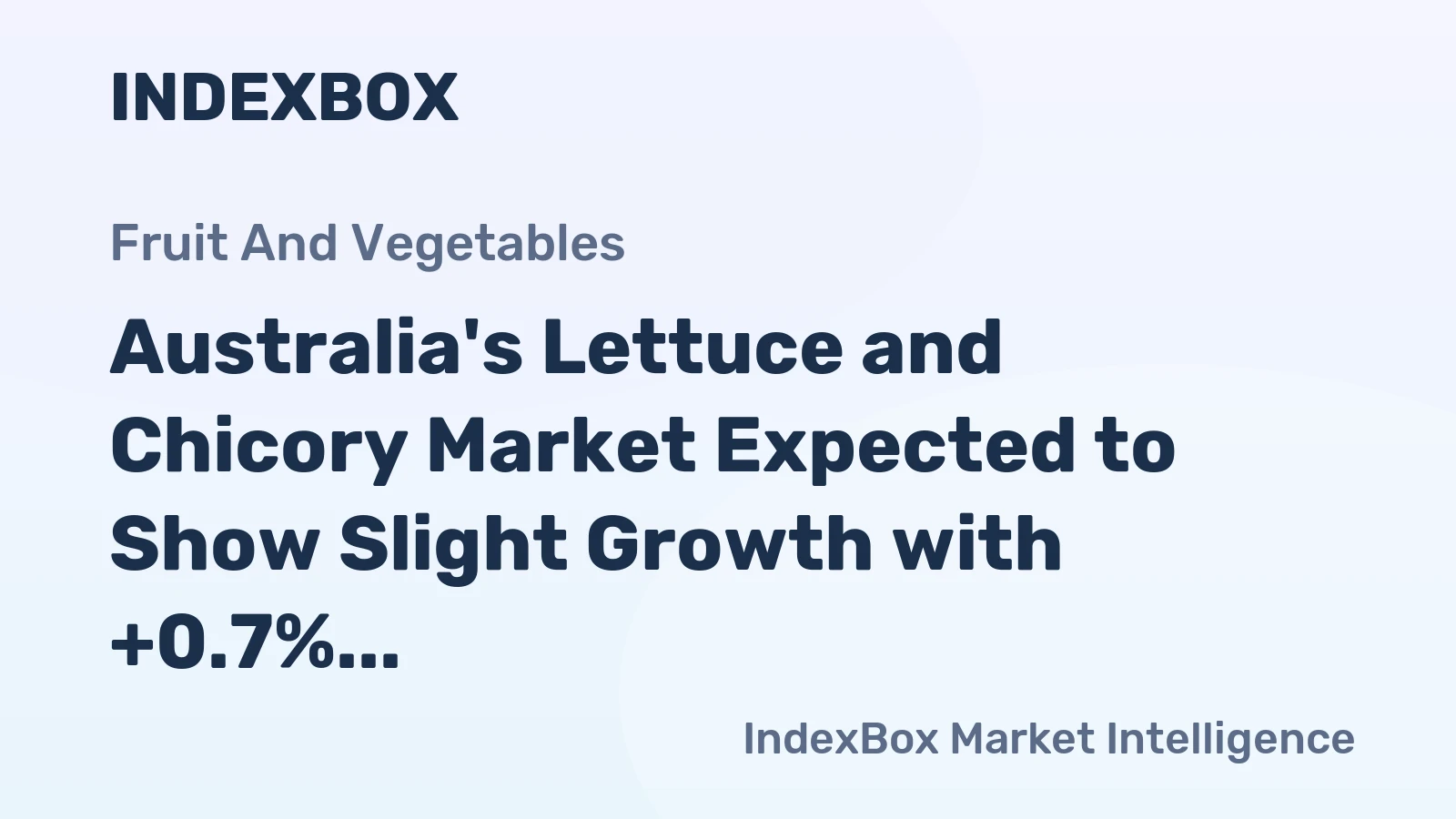 Australia's Lettuce and Chicory Market Expected to Show Slight Growth with +0.7% CAGR