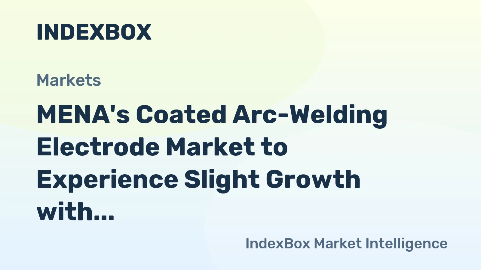 MENA's Coated Arc-Welding Electrode Market to Experience Slight Growth with +0.6% CAGR Over the Next Decade