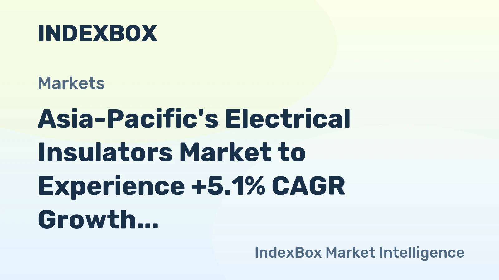 Asia-Pacific's Electrical Insulators Market to Experience +5.1% CAGR Growth, Reaching $9.8B by 2035