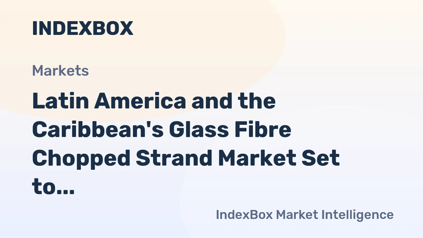 Latin America and the Caribbean's Glass Fibre Chopped Strand Market Set to Reach 322K Tons and $507M by 2035
