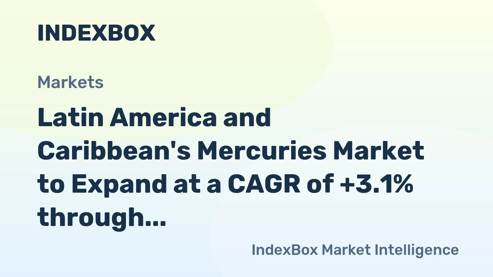 Latin America and Caribbean's Mercuries Market to Expand at a CAGR of +3.1% through 2035, Reaching $1.1B in Value