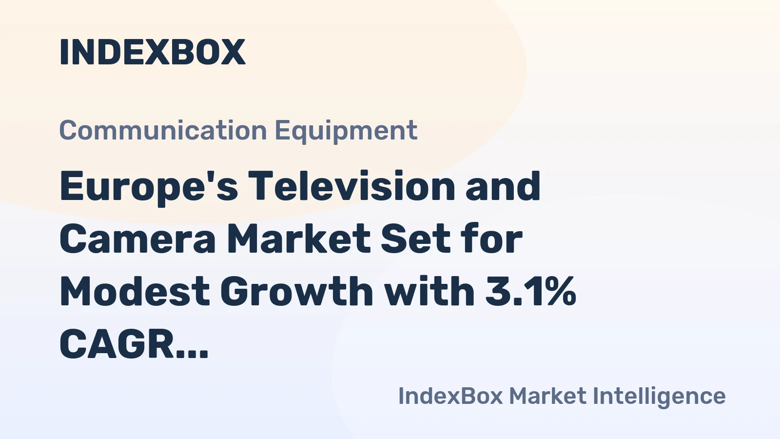 Europe's Television and Camera Market Set for Modest Growth with 3.1% CAGR in Value Through 2035