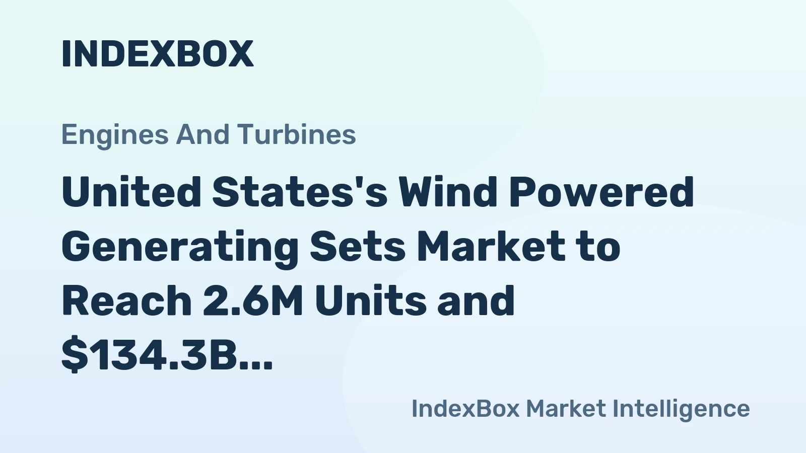 United States's Wind Powered Generating Sets Market to Reach 2.6M Units and $134.3B by 2035